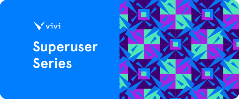 Vivi Superusers: What Vivi has helped them achieve - Vivi