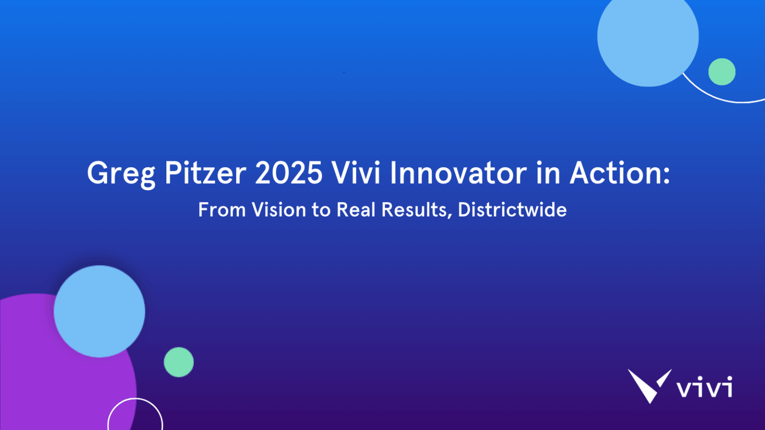 Greg Pitzer 2025 Vivi Innovator in Action: From Vision to Real Results ...
