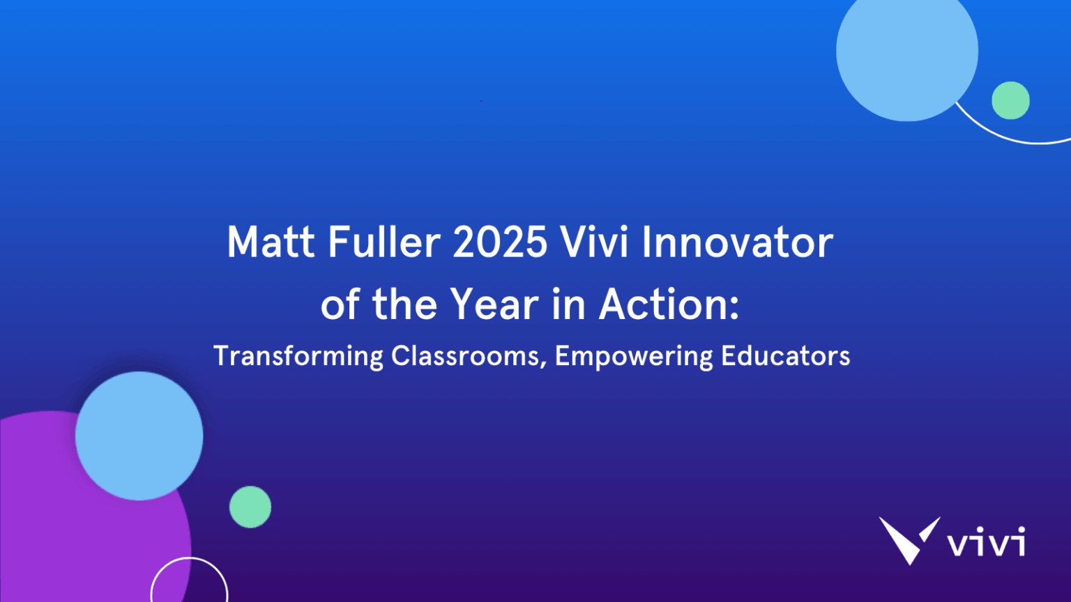 Matt Fuller 2025 Vivi Innovator of the Year in Action: Transforming ...